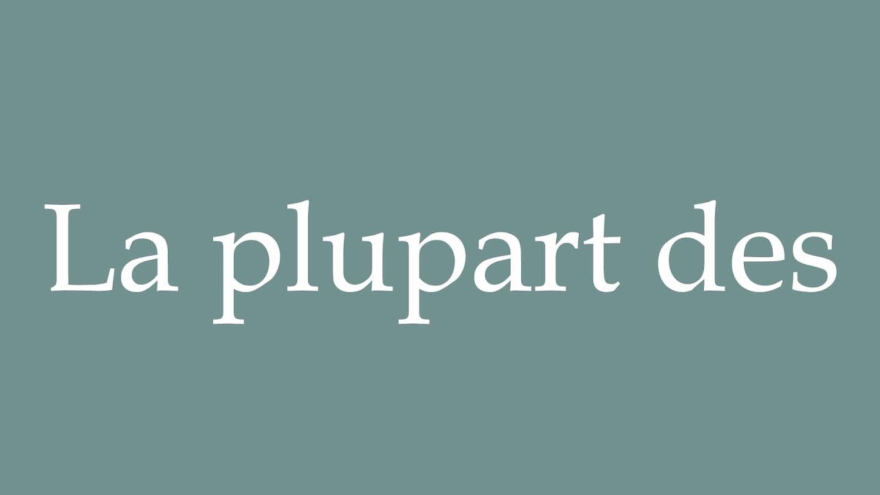 How to Pronounce ''La plupart des'' (Most of) Correctly in French - YouTube