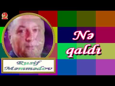 Rusif Məmmədov-Nə qaldı