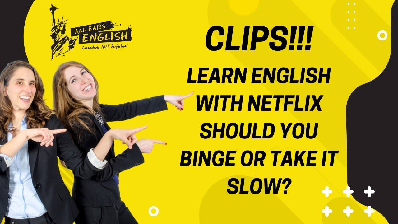 CLIPS! Learn English with Netflix - Should You Binge or Take it Slow ...