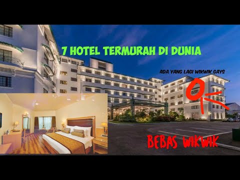 7 HOTEL Termurah di dunia /bebas wikwik gays