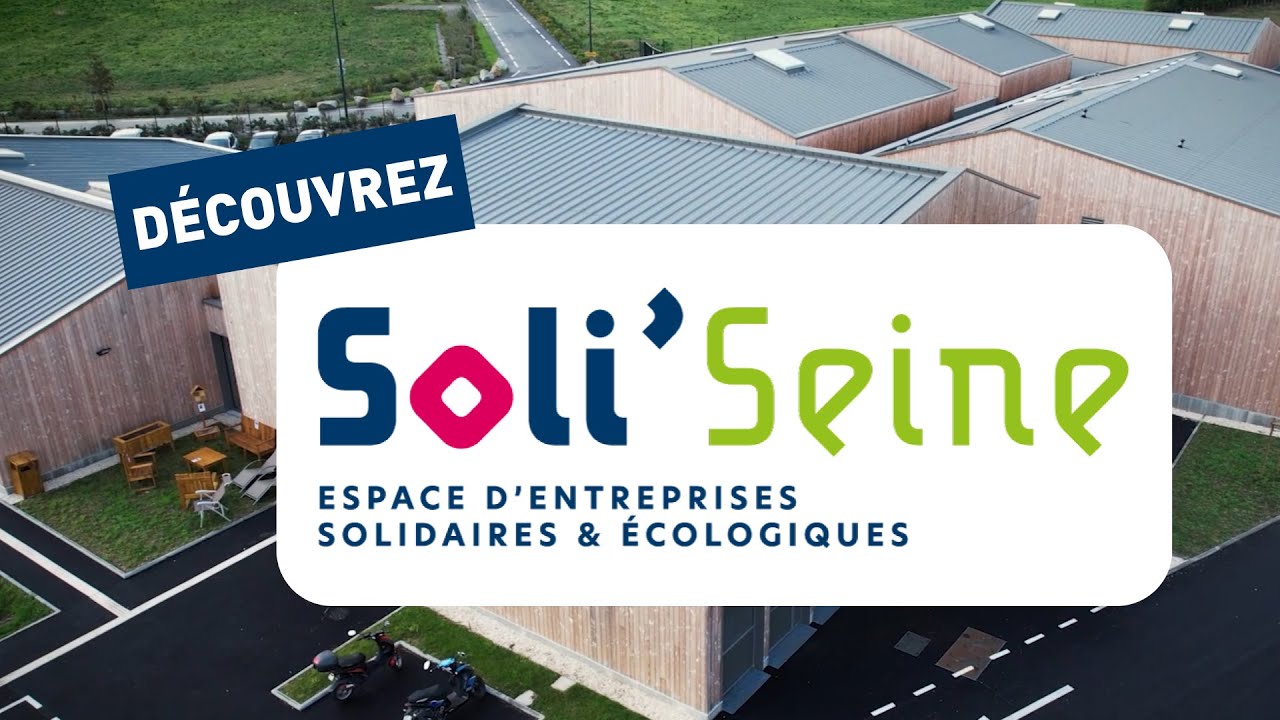 Soli'Seine - Espace d'entreprises solidaires & écologiques - YouTube