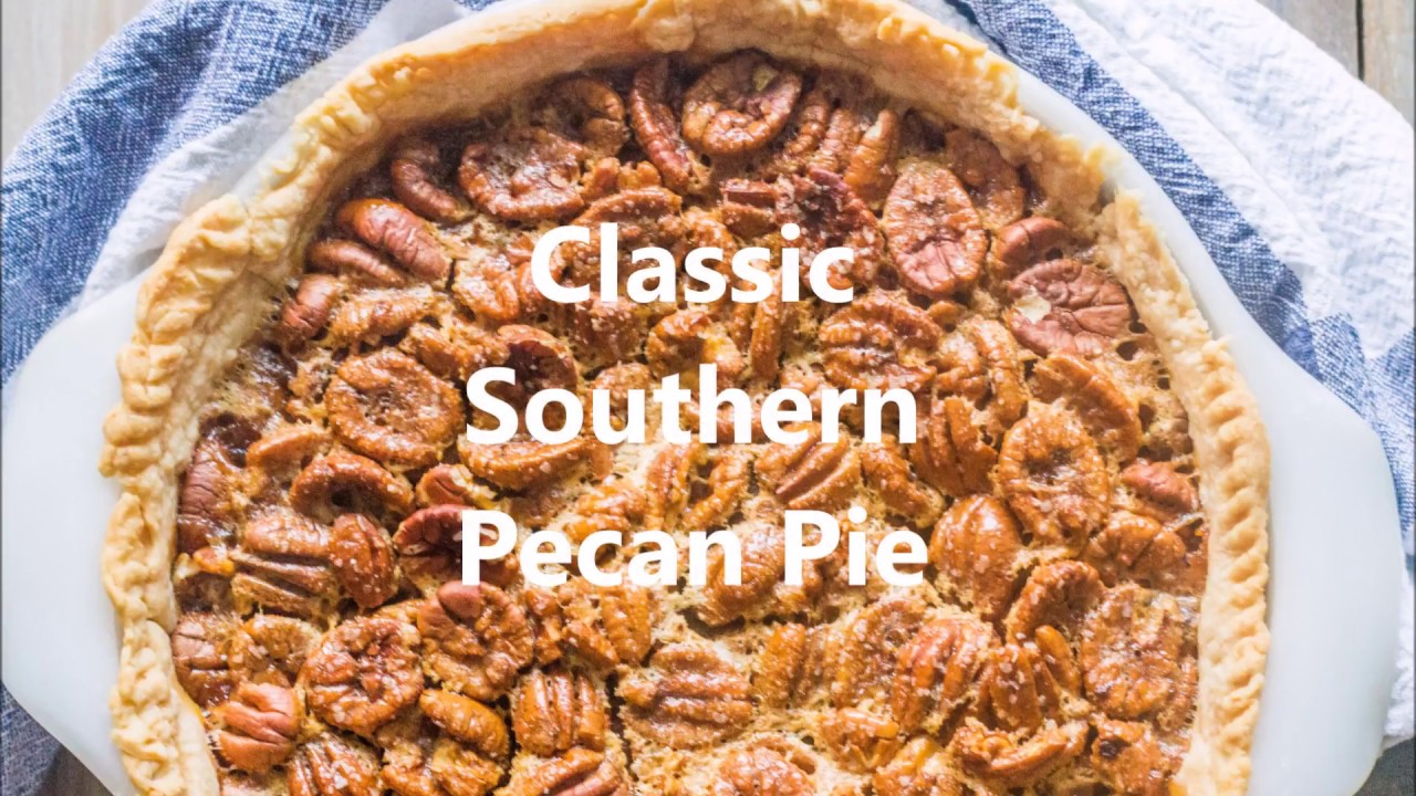 Classic Southern Pecan Pie - YouTube
