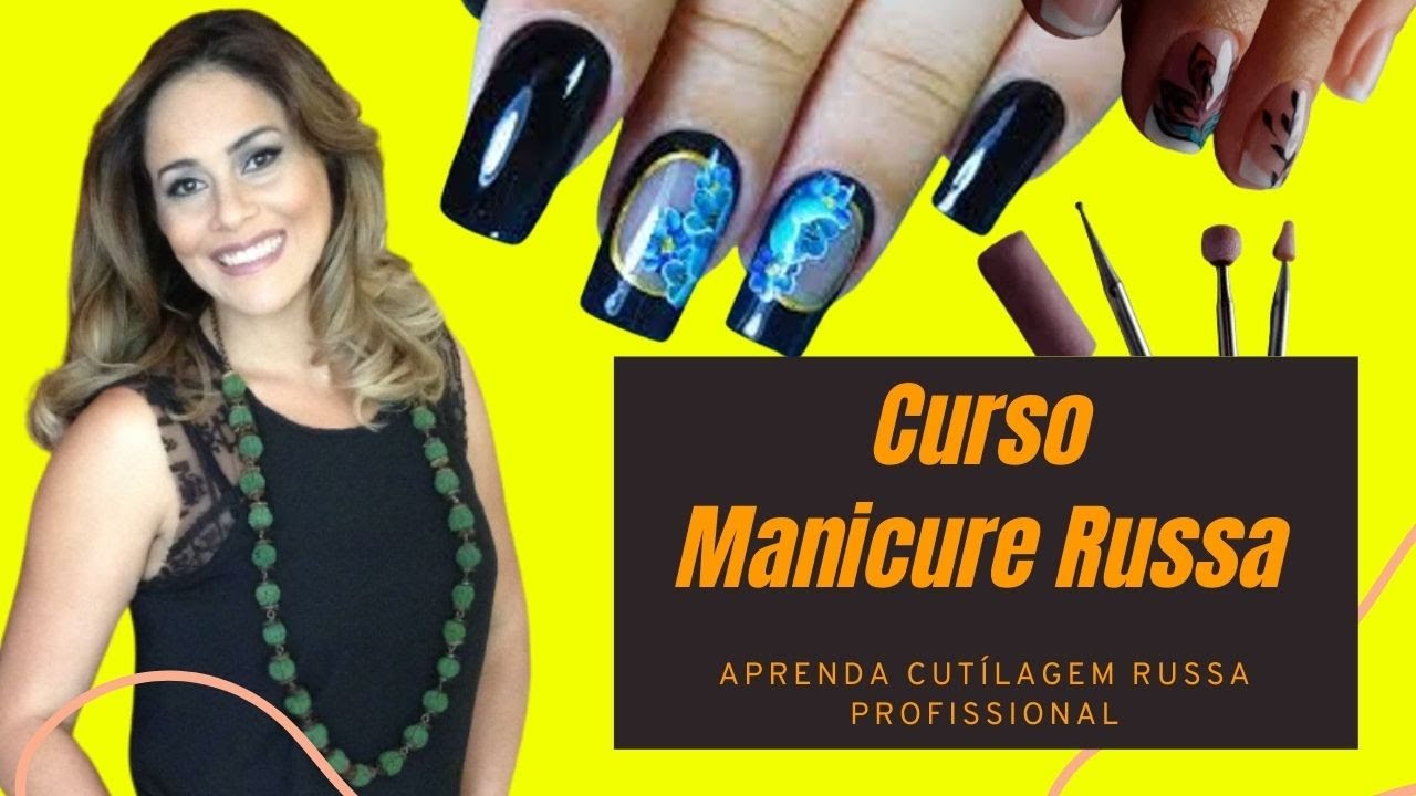 CURSO DE MANICURE RUSSA - Cutilagem Russa Para Iniciantes - Manicure ...