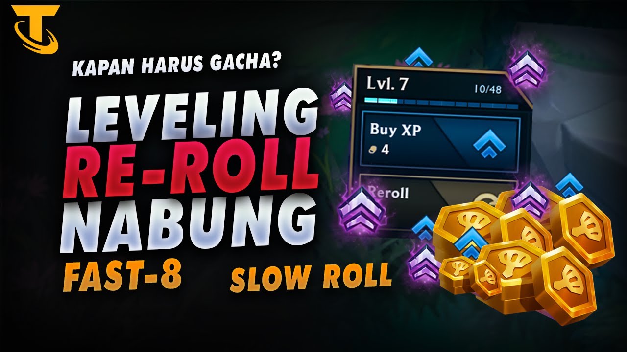 Kapan Harus Naik Level, Reroll Gacha, Nabung - Slow Roll, Fast 8 ...