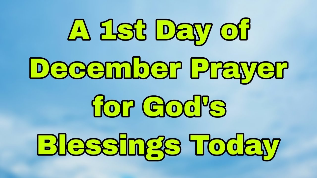 Let's Pray Together for Blessings On the First Day of December 🙏 Sunday ...