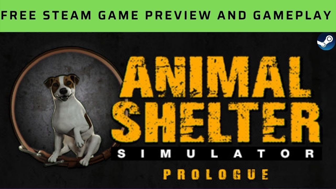 Let's Play: Animal Shelter: Prologue | New and Free Game on the Steam ...