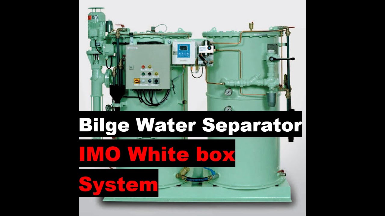 Bilge Water Separator IMO White box System - YouTube