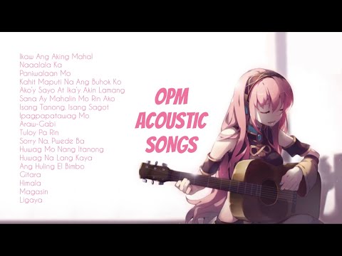 OPM ACOUSTIC SONGS - YouTube
