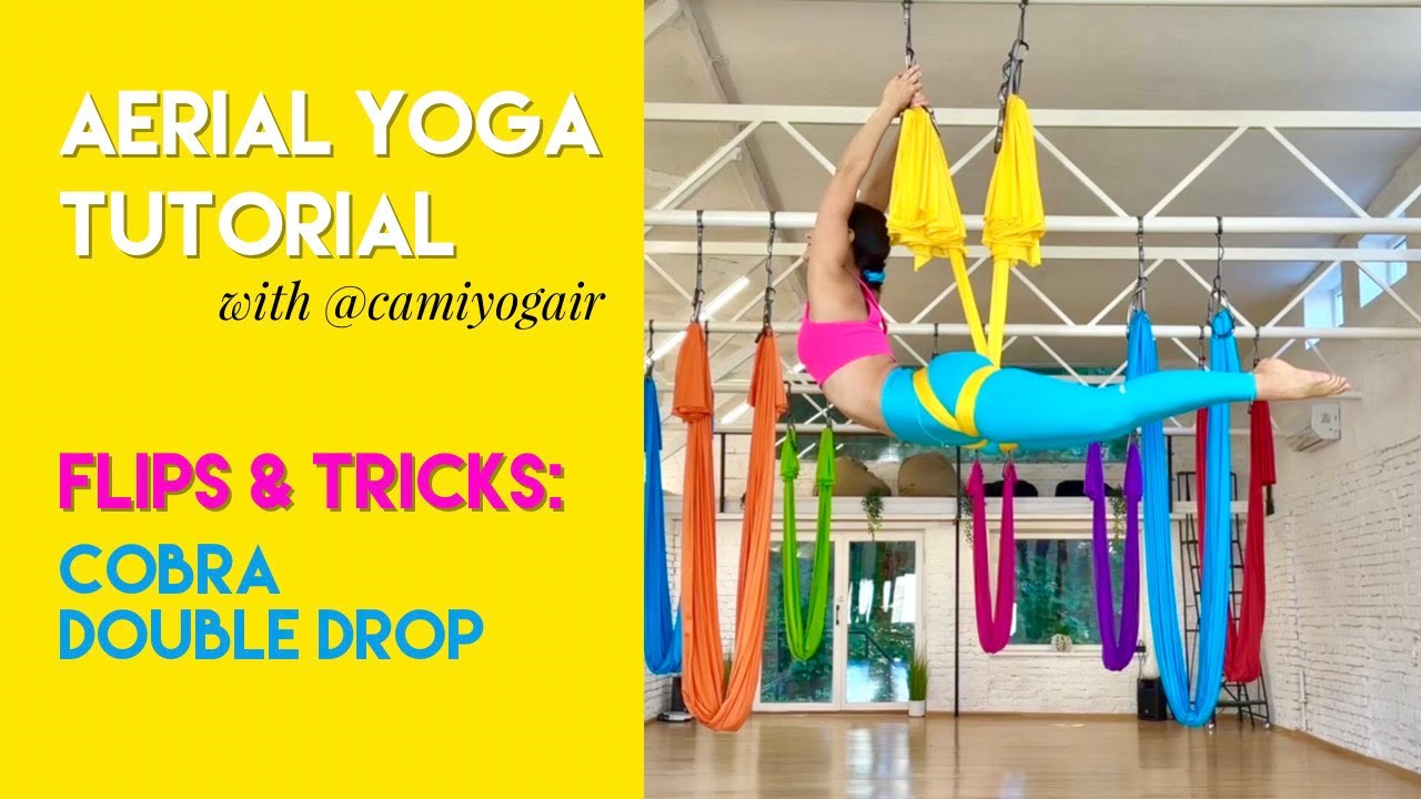 10 min Aerial Yoga Tutorial - Cobra Double Drop from Back Straddle |Flips & Tricks Class ...