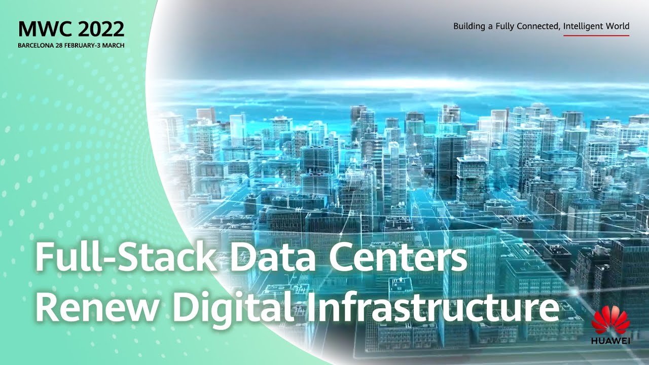 #MWC22-Full-Stack Data Centers Renew Digital Infrastructure - YouTube