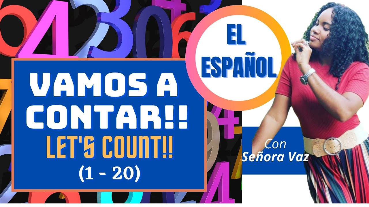 Vamos a Contar | Let’s Count | Counting from 1 to 20 in Spanish - YouTube