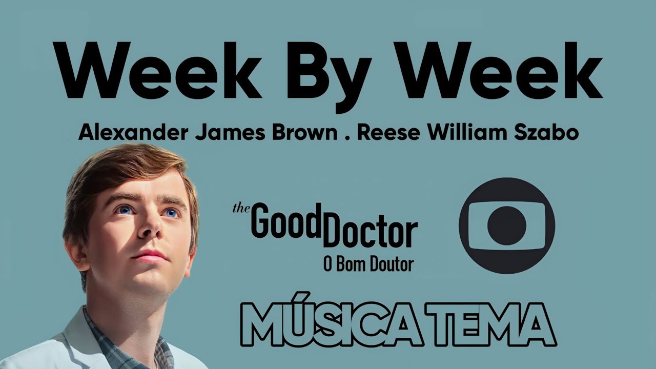 Week By Week de Alexander James Brown . Reese William Szabo | MÚSICA TEMA DE THE GOOD DOCTOR T.5 ...
