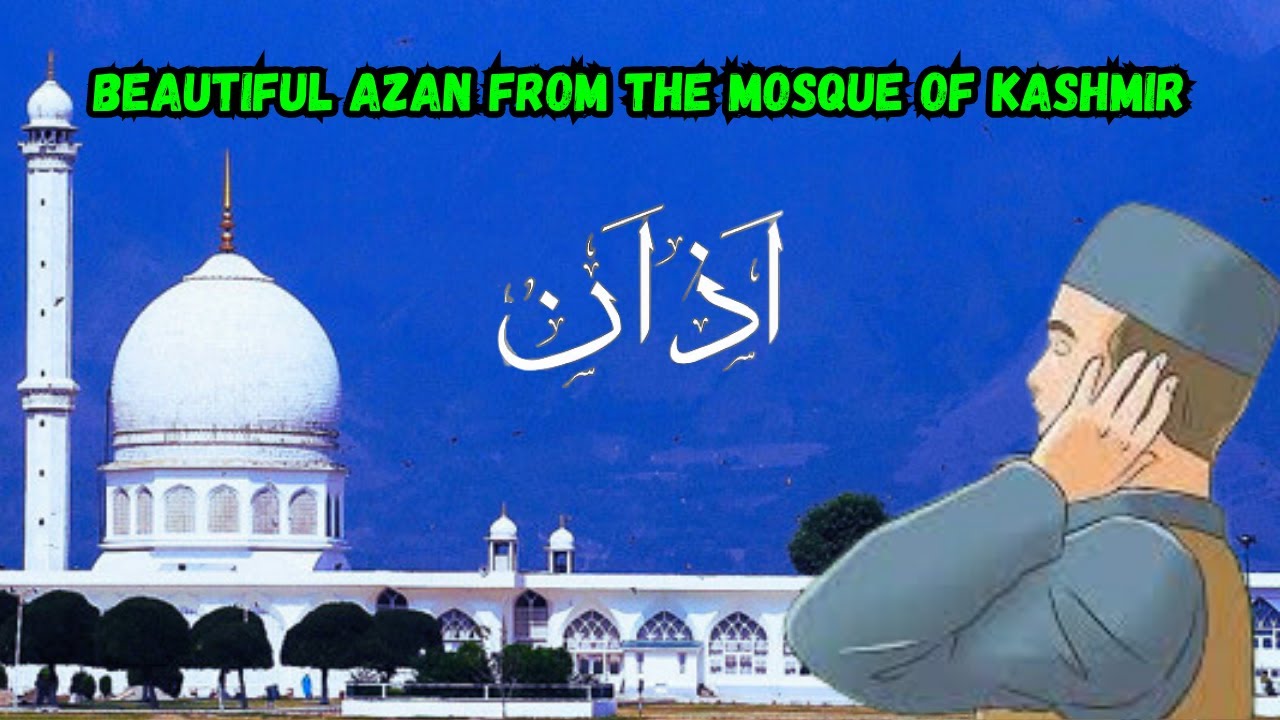 Beautiful Azan From the mosque of Kashmir | ️ ️ Azan by Bhat Akif ️ ️ ...