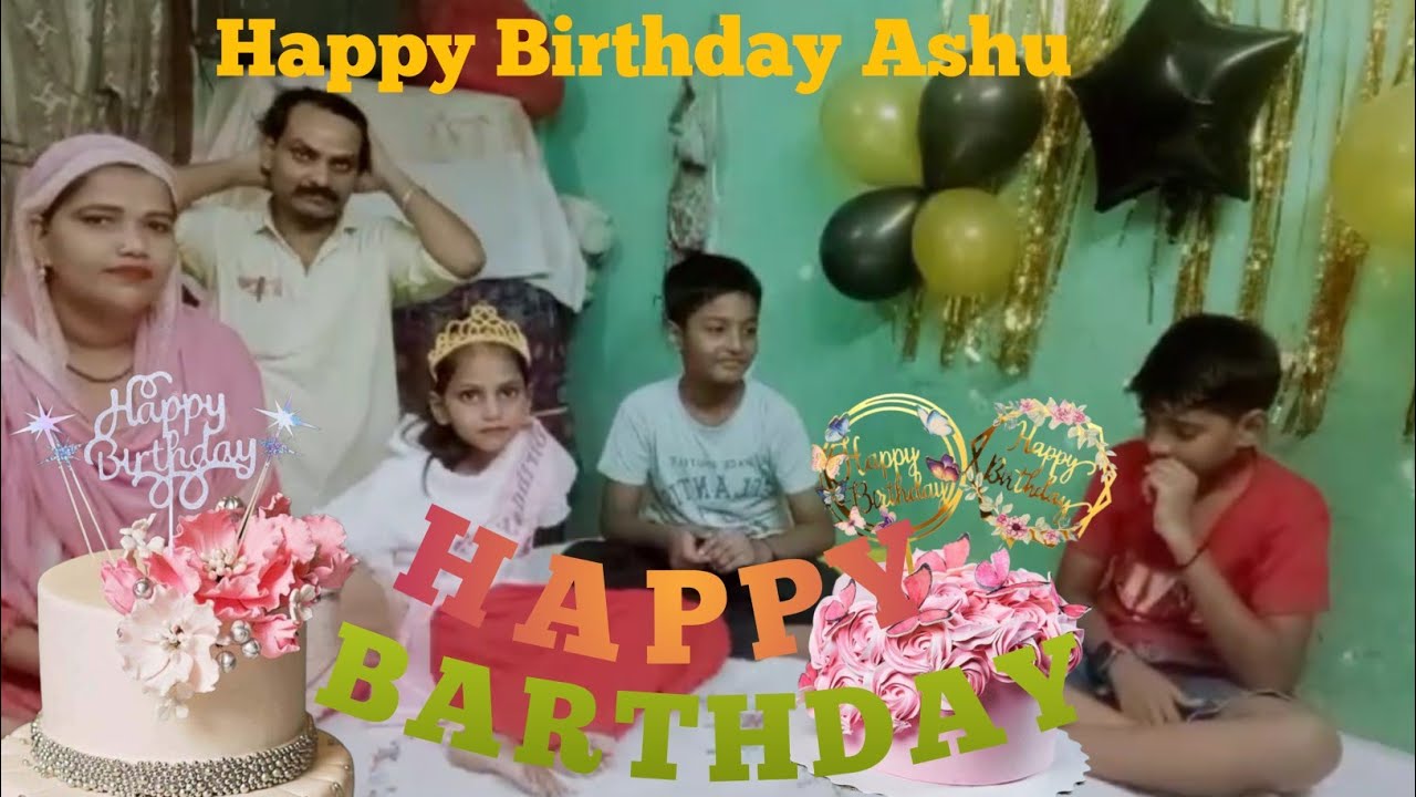 Happy Birthday ashu Dear 🥫🎂#nafisha_iqbal_vlogs #nafisavlogs - YouTube