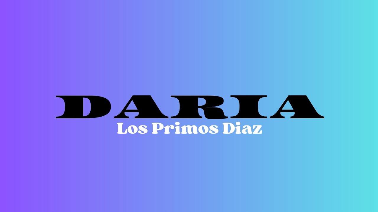 Daría / Los Primos Diaz - YouTube