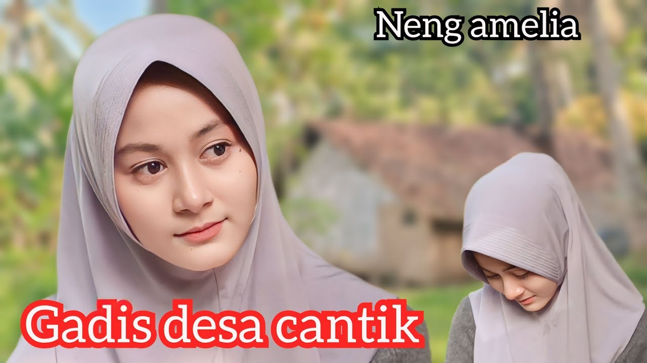 PESONA YANG ABADI ‼️NENG AMEL GADIS DESA CANTIK DI PELOSOK NEGRI - YouTube