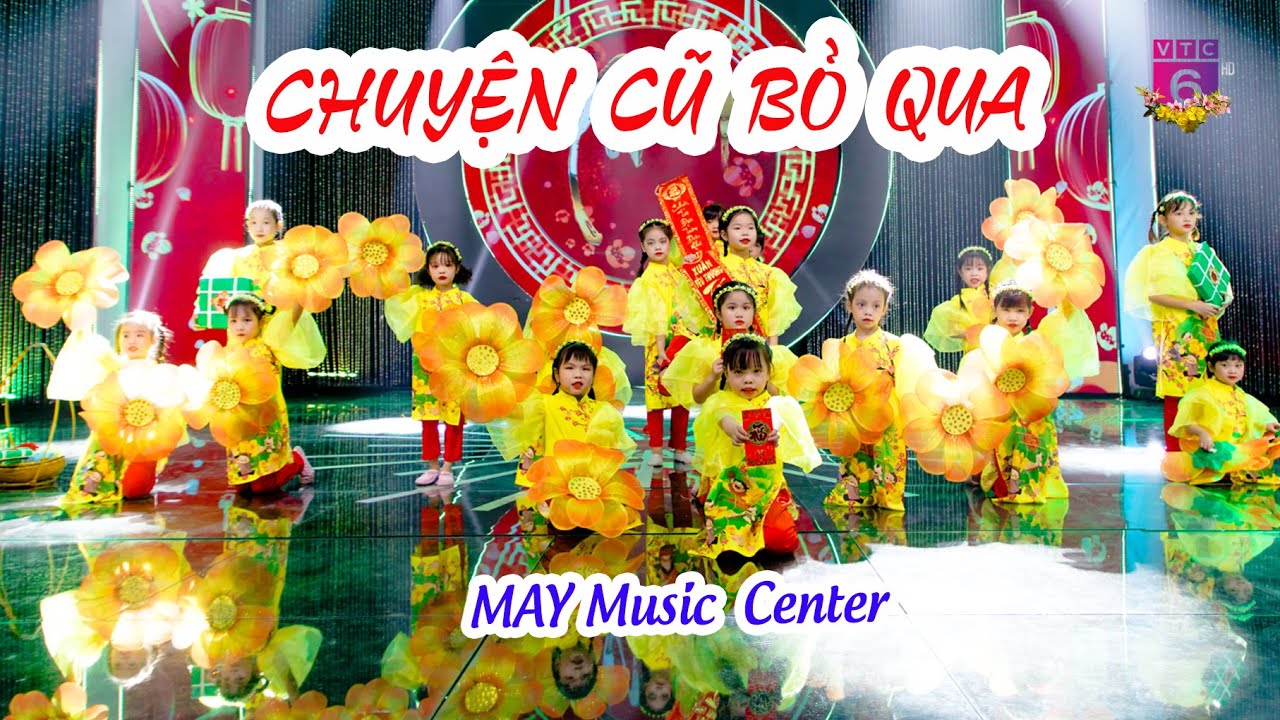 CHUYỆN CŨ BỎ QUA - Trung tâm Nghệ thuật MAY Music | Mùa Xuân Ước Mơ Tết ...