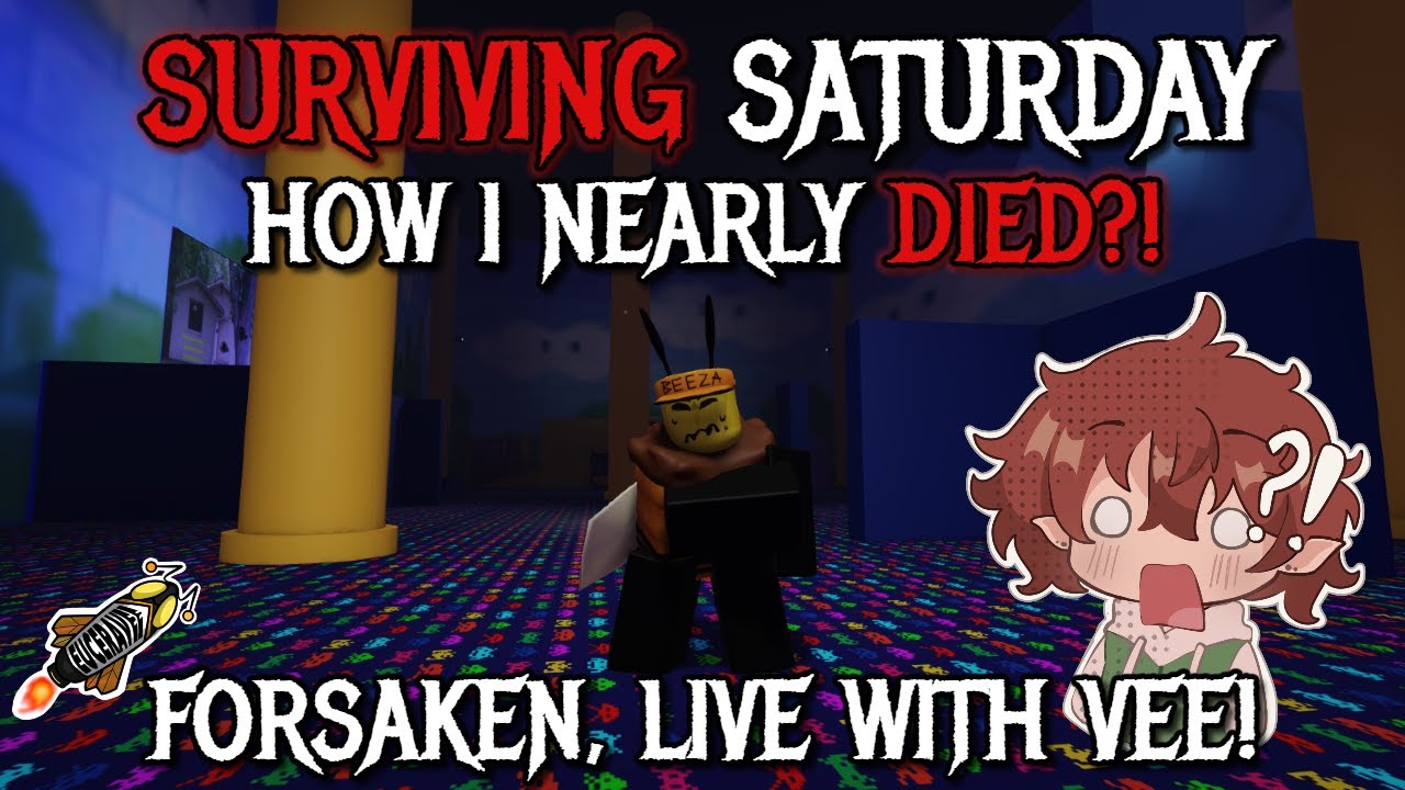 Surviving Saturday Forsaken Live With Vee Youtube
