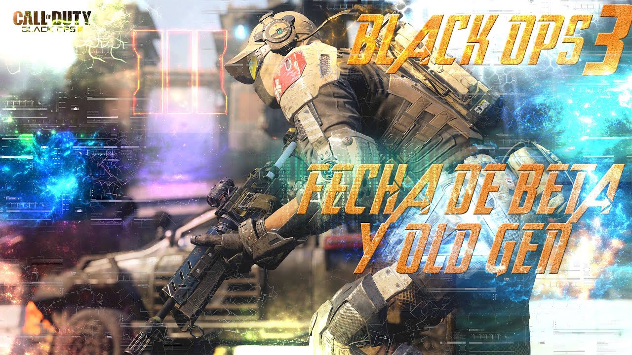 INFORMACION BO3 - FECHA DE BETA Y OLD GEN!! - YouTube