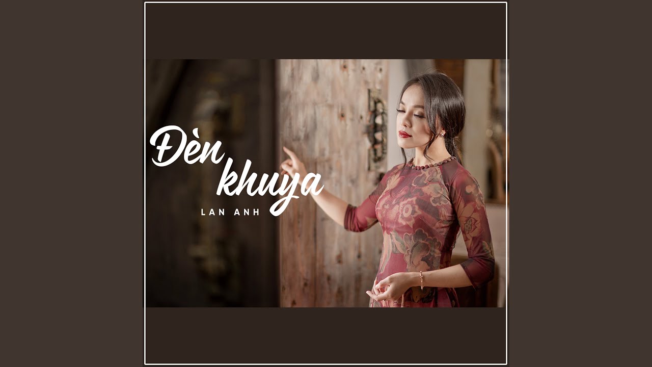 Lan Anh | Đèn Khuya - YouTube