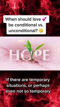 When should love be conditional vs. unconditional? - YouTube