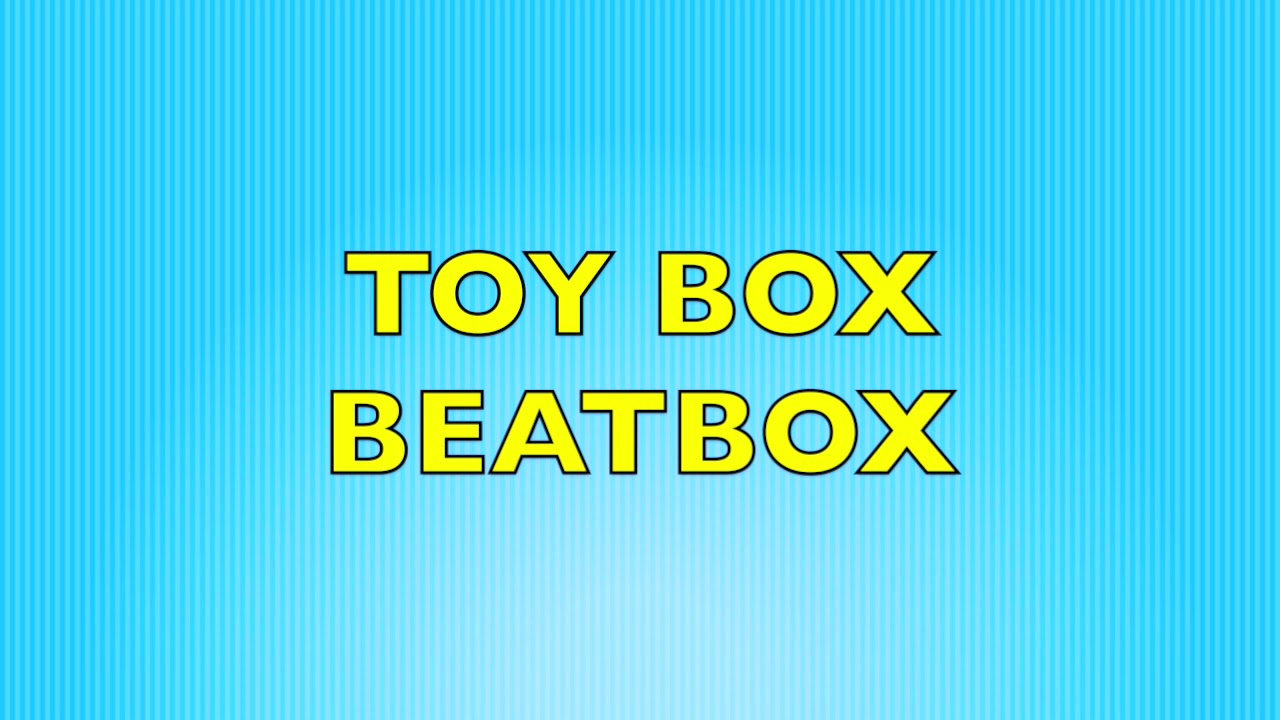 Toy Box Beatbox - YouTube
