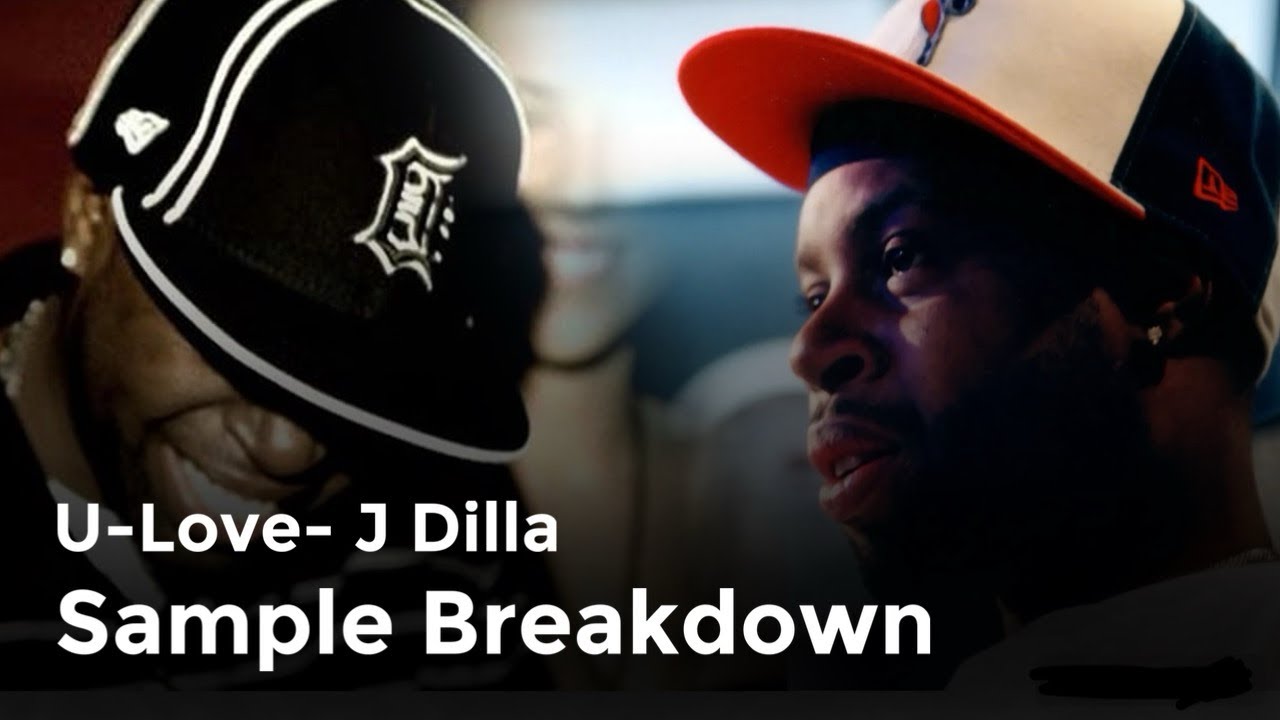 Sample Breakdown: U-Love - J Dilla - YouTube