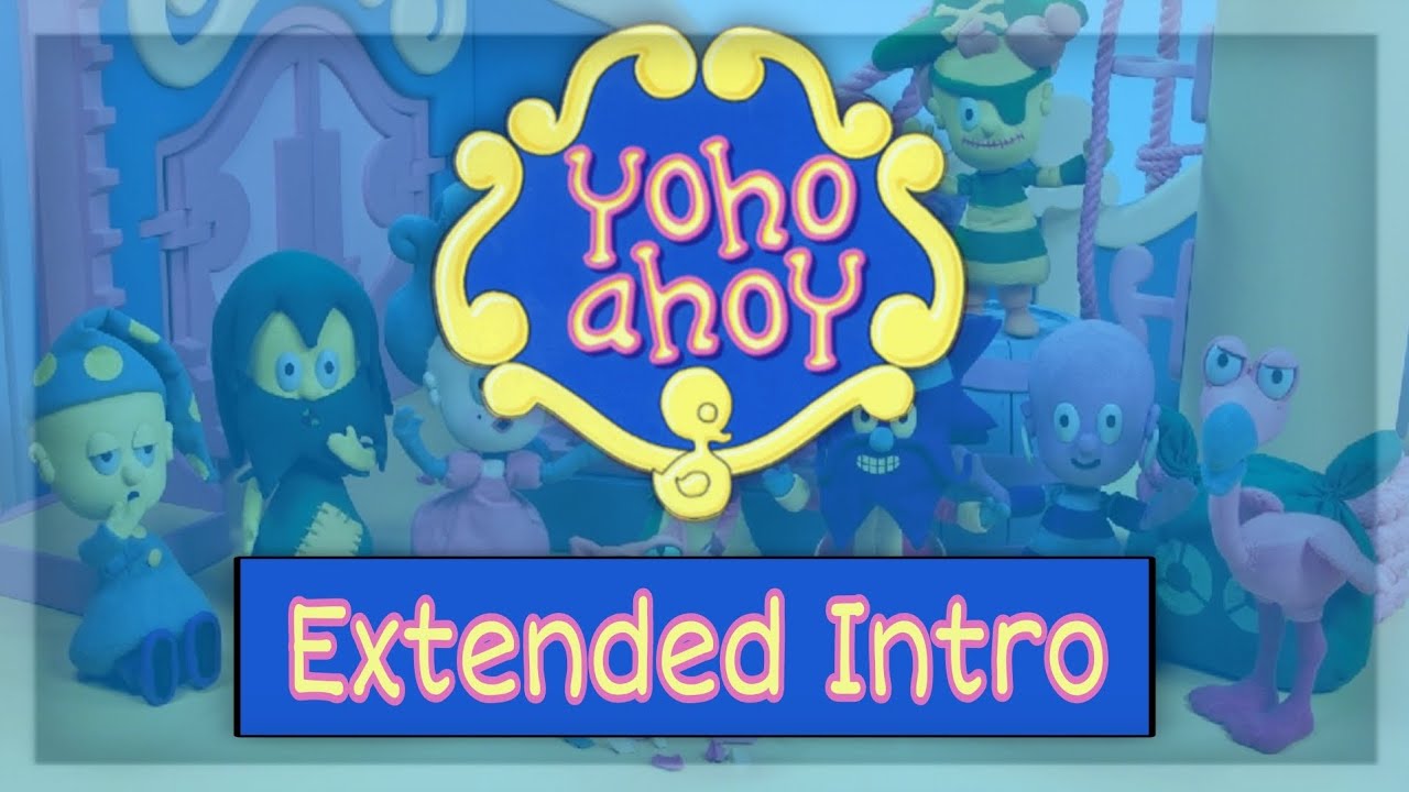 Yoho Ahoy - Extended Intro - YouTube