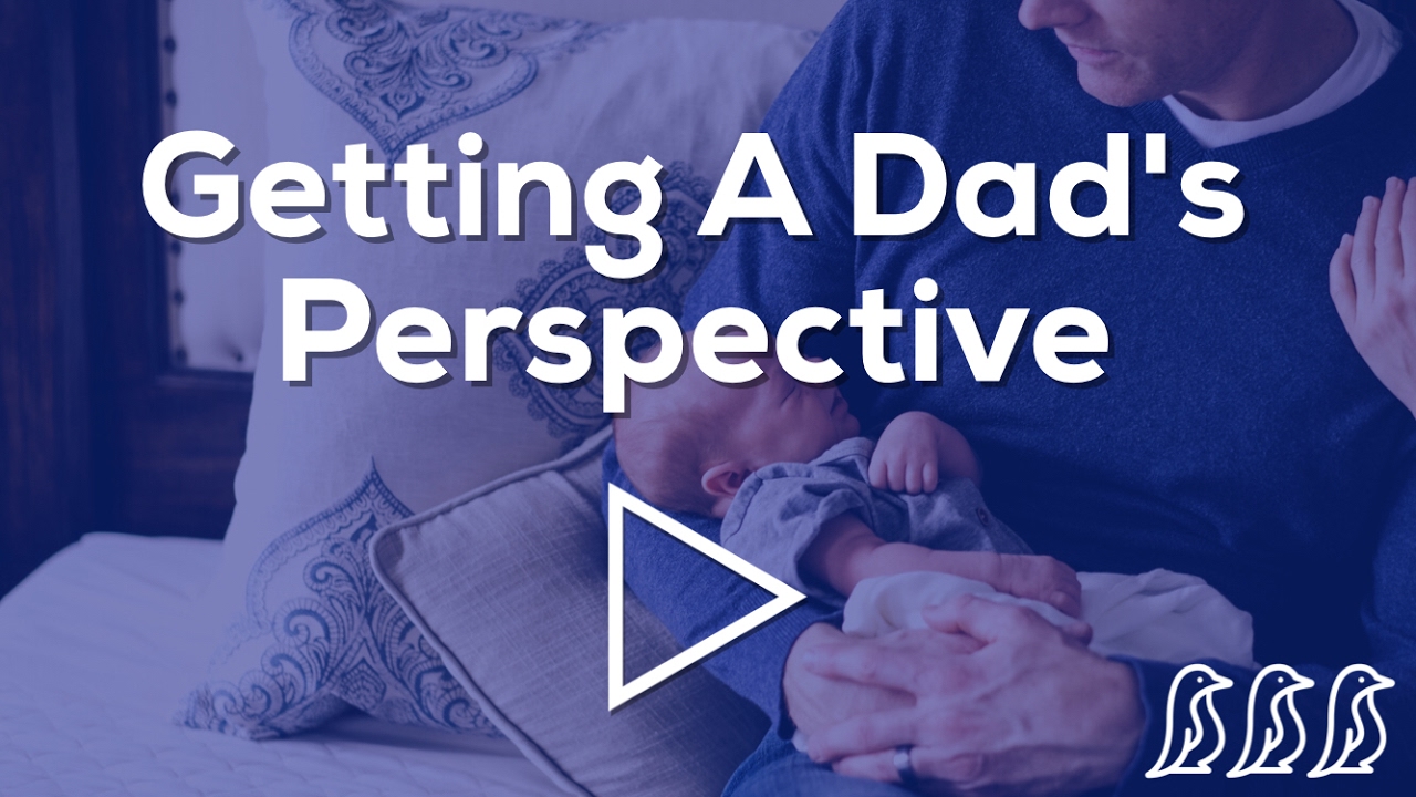 Getting a Dad's Perspective - YouTube
