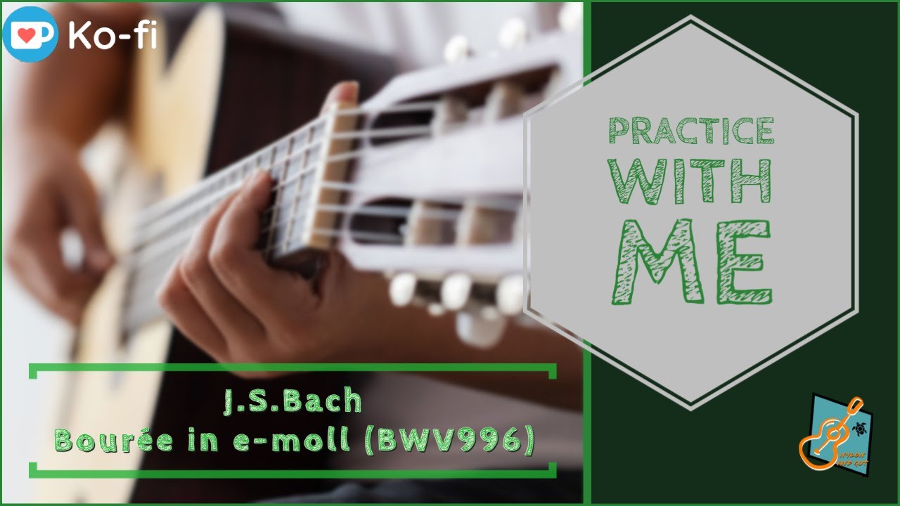 [Practice with me] J.S.Bach - Bourèe in e-minor (from BWV 996) [with ...