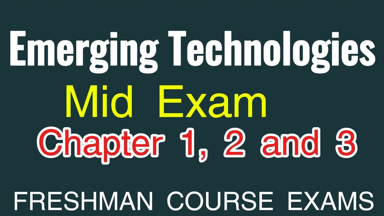 Emerging Technologies Mid Exam II Freshman course exams II Md exam ...