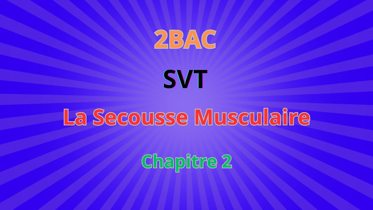 2BAC-SVT : CH2- Rôle du muscle strié squelettique dans la conv ...