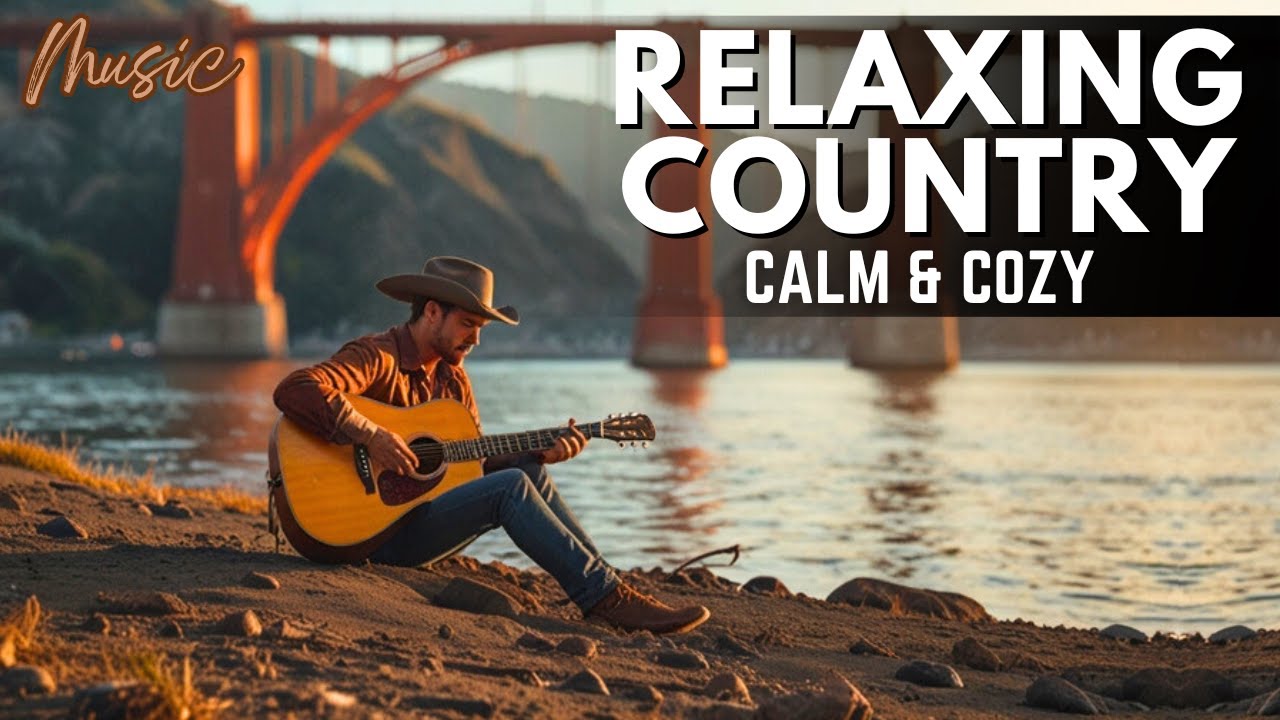 Beautiful Country Music for a Peaceful Day – Relax, Unwind, Enjoy - YouTube