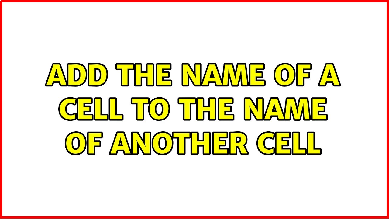 Add the name of a cell to the name of another cell - YouTube