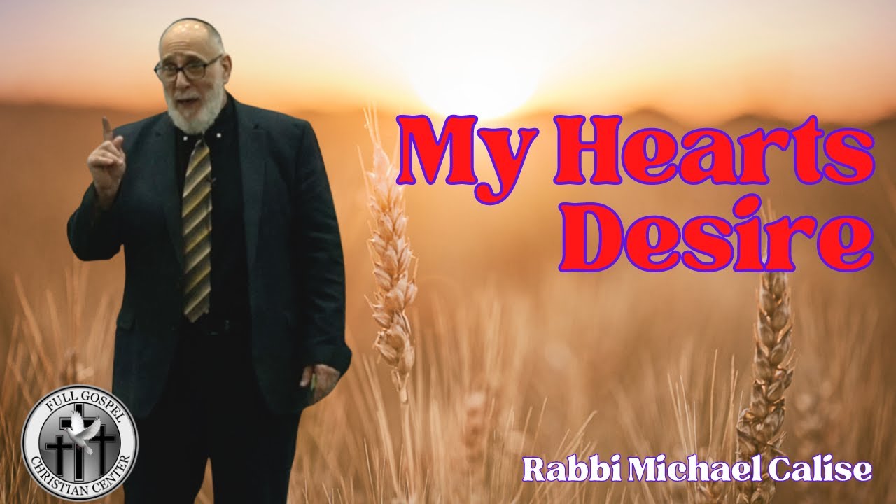 My Hearts Desire | Rabbi Michael Calise | 09 17 23 | FGCC - YouTube