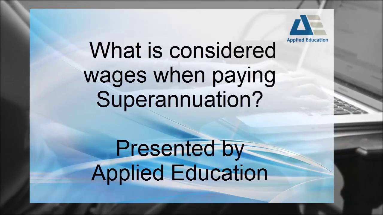 Superannuation - SGR2009/2 What is included in wages when paying super ...