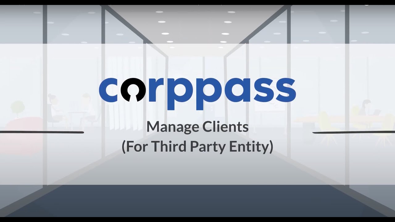 Corppass User Guide : Manage Clients (For Third Party Entity) - YouTube