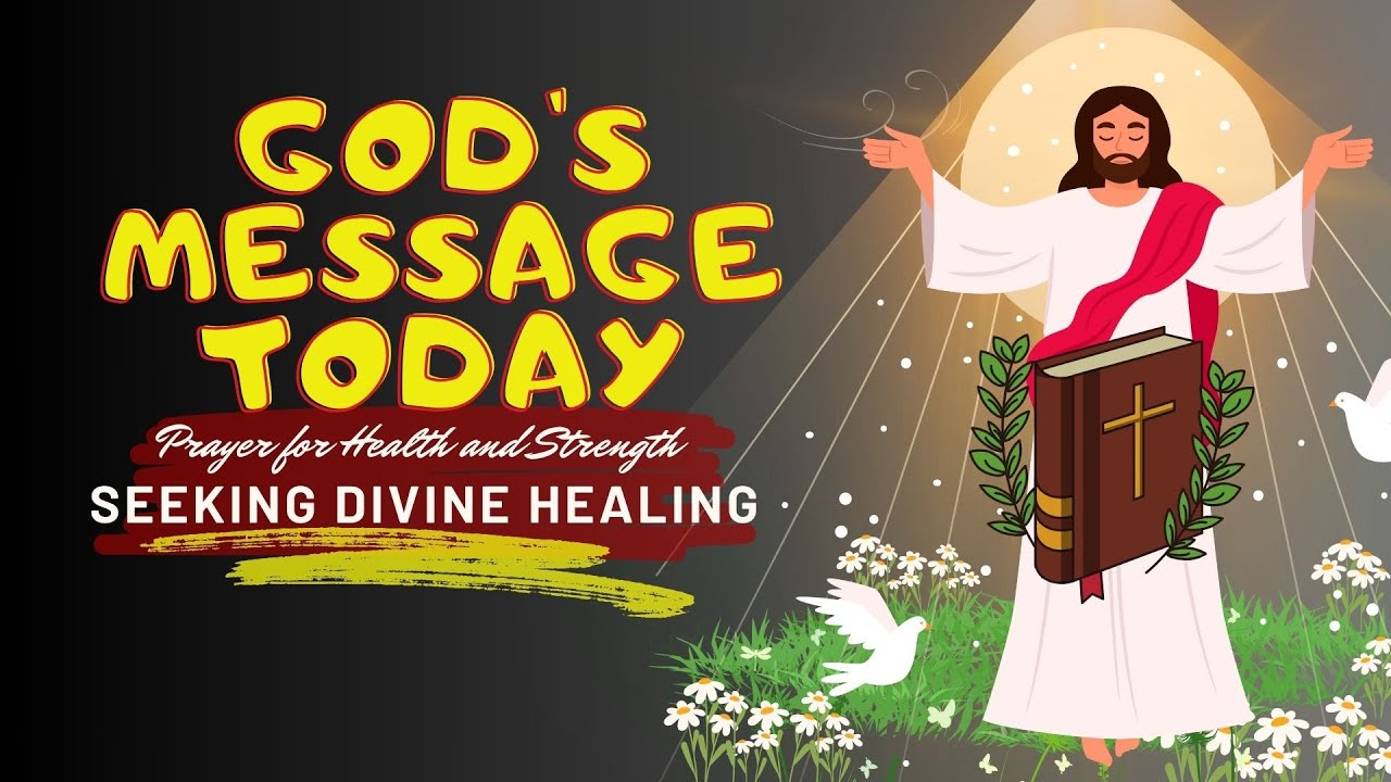 God's Message Today: Prayer for Health and Strength - Seeking Divine ...