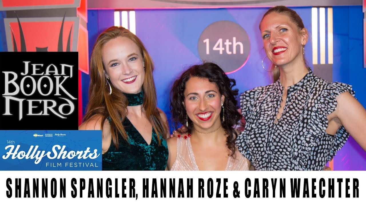 HANNAH ROZE, SHANNON SPANGLER & CARYN WAECHTER Interview - HollyShorts ...