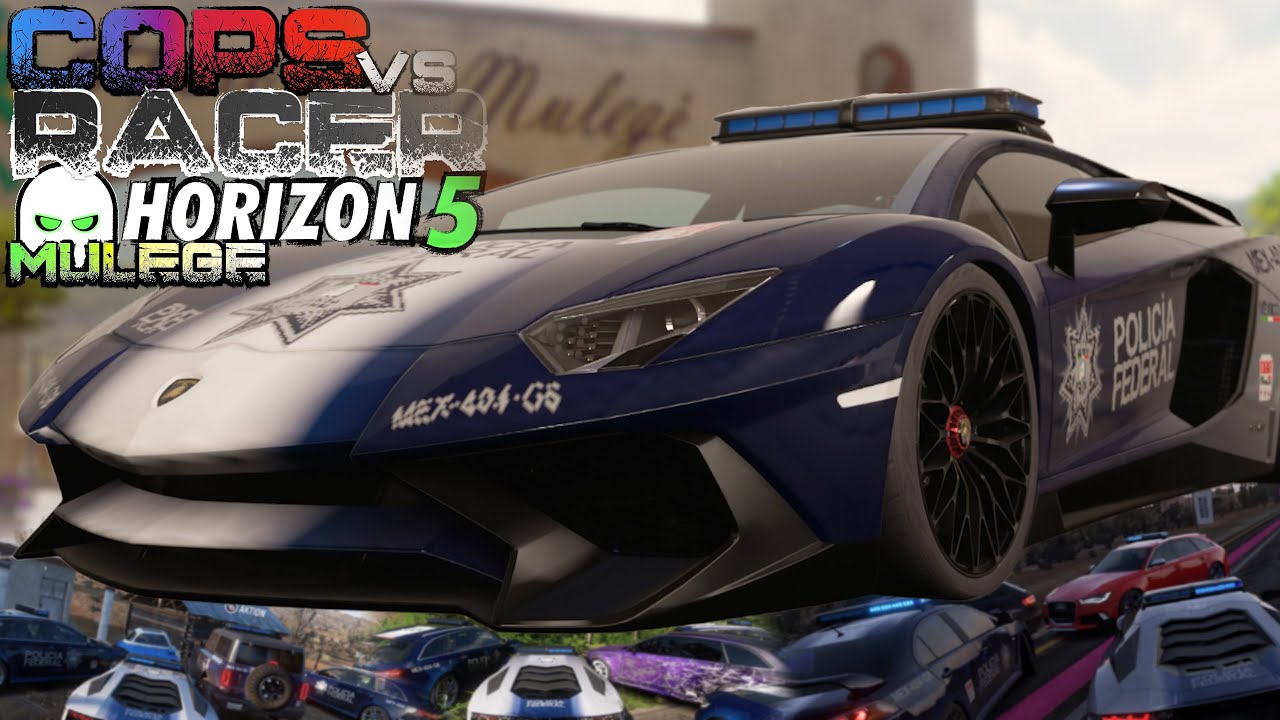 Forza Horizon 5: Cops vs. Racer - Mulege - Verstärkung ist eingetroffen ...