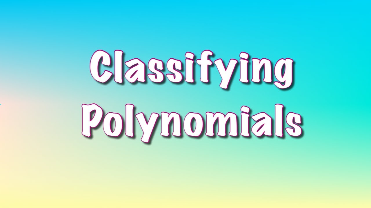 Classifying Polynomials - YouTube