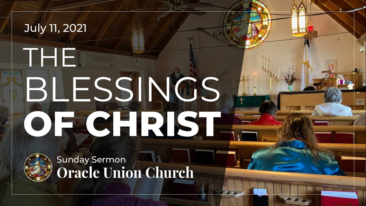 The Blessings Of Christ | Oracle Union Church, AZ | Sunday Sermon ...