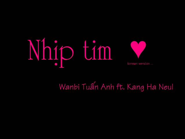 Nhip Tim - Wanbi Tuấn Anh: Song Lyrics, Music Videos & Concerts