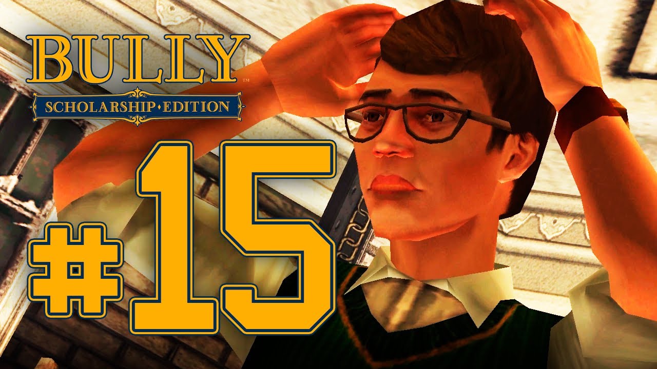 BULLY - PARTE 15: PROTEGENDO OS NERDS DOS FORTÕES DA ESCOLA - YouTube