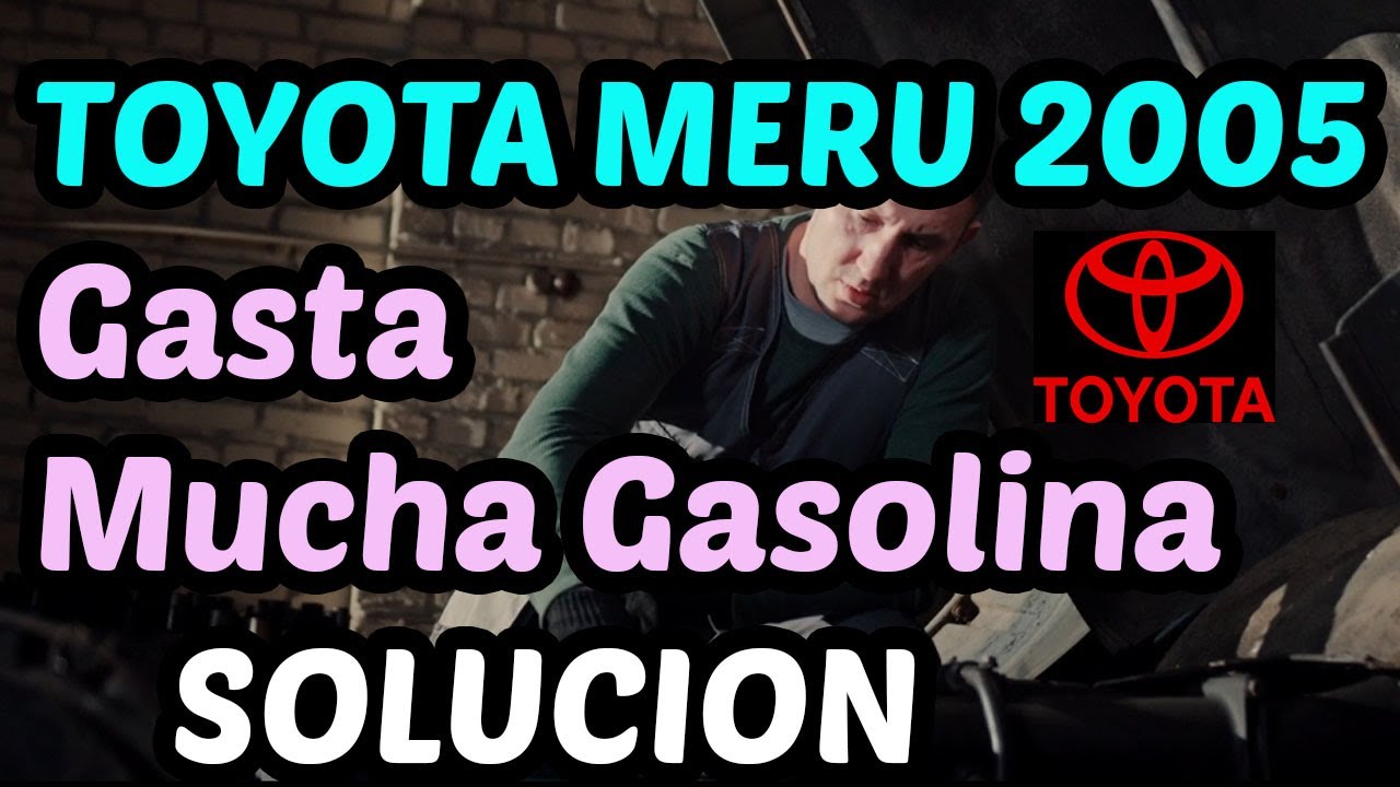 TOYOTA MERU 2005 Consume Mucha Gasolina [ Solución 2023 ] - YouTube