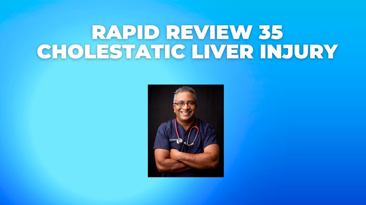 Rapid Review 35 : Cholestatic Liver Injury - YouTube