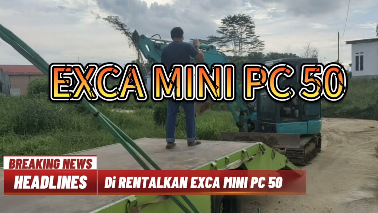 PT. KJM RENT & SERVICE EXCA MINI PC 50 - YouTube