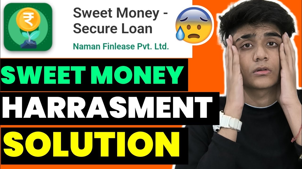 Sweet Money Loan App Harassment 😰😰 Solution |Sweet Money Loan App Real ...