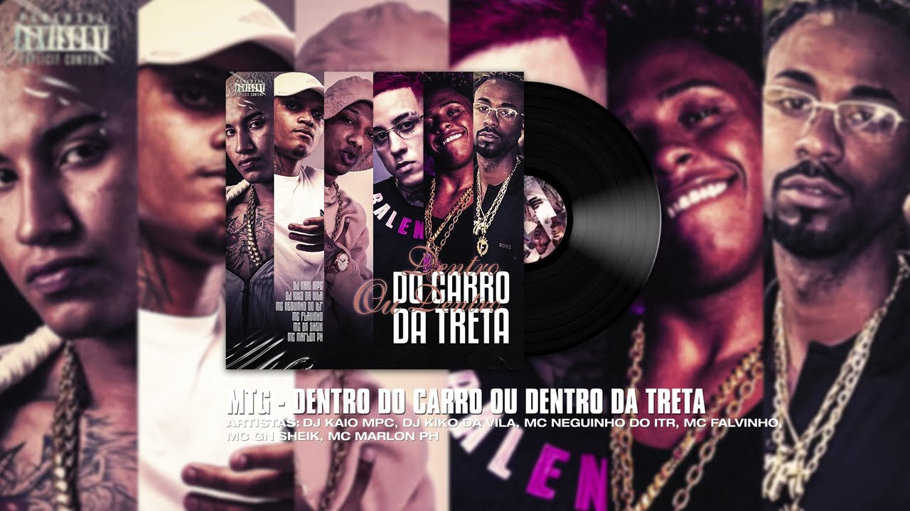 MTG - DENTRO DO CARRO OU DENTRO DA TRETA - DJ's KAIO MPC, KIKO DA VILA ...