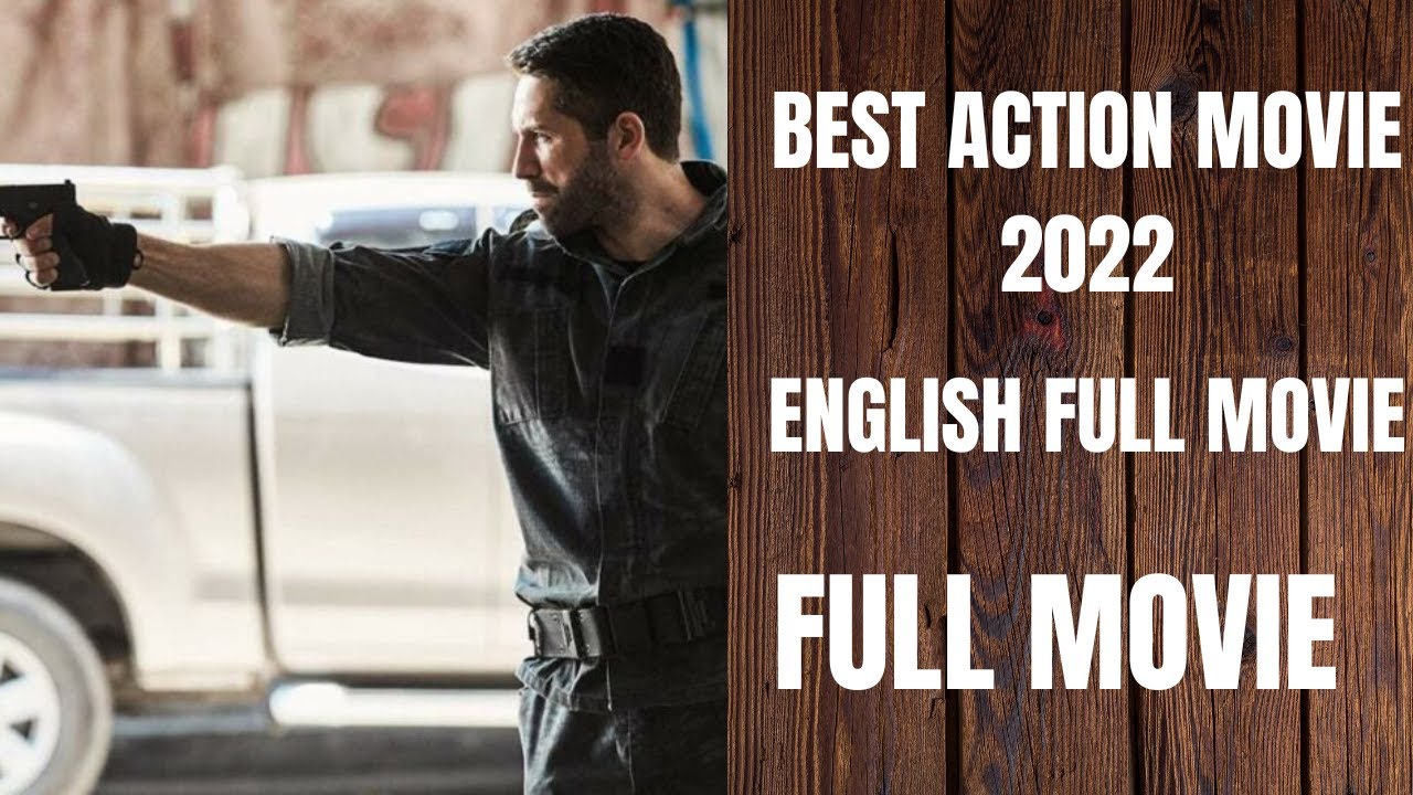BEST ACTION MOVIES 2022 FULL ENGLISH ACTION PACK MOVIE - YouTube